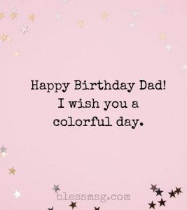 55+ Happy Birthday Dad Wishes, Messages & Quotes - BlessMsg