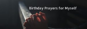 25+ Happy Birthday Prayers for Myself - BlessMsg