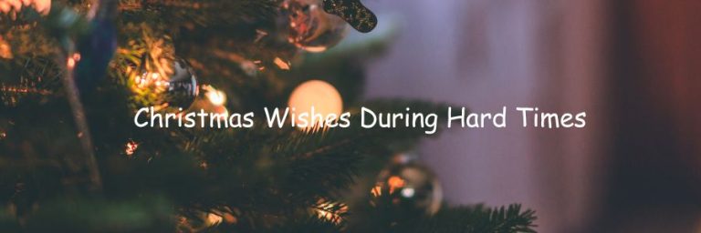 31+ Christmas Wishes during Hard Times - BlessMsg