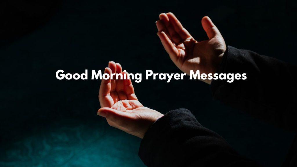 70+ Good Morning Prayer Messages - BlessMsg