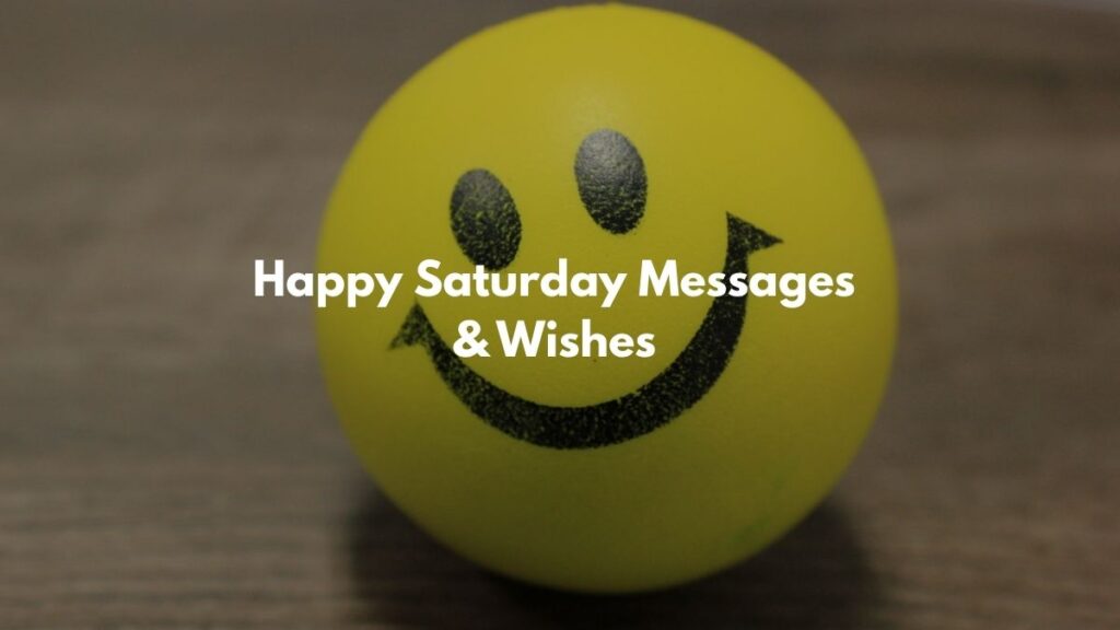 70+ Happy Saturday Messages & Wishes - BlessMsg