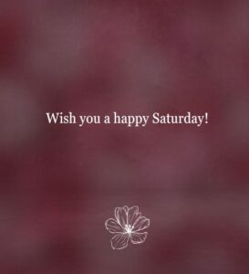 70+ Happy Saturday Messages & Wishes - BlessMsg