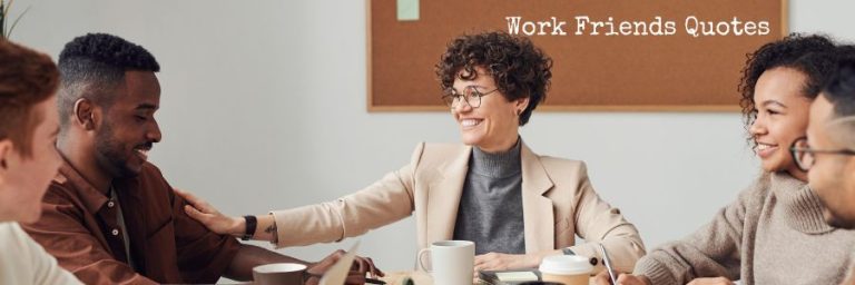 60+ Work Friends Quotes for Colleagues/Coworkers - BlessMsg