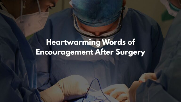 Heartwarming Words of Encouragement after Surgery - BlessMsg