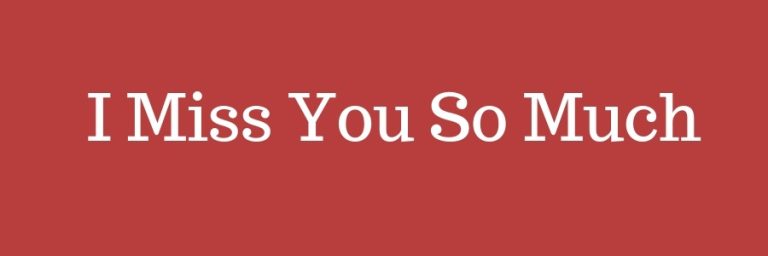 I Miss You So Much Messages, Quotes, Sayings & Poem