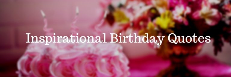 75+ Inspirational Birthday Quotes - Messages & Wishes