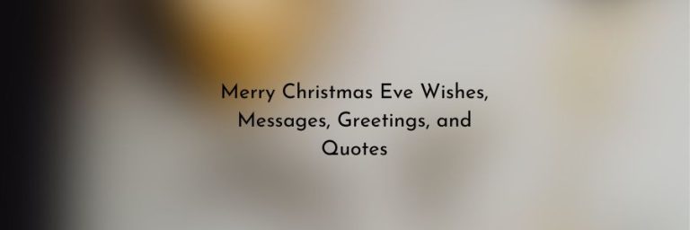 50+ Merry Christmas Eve Wishes, Messages, Greetings and Quotes