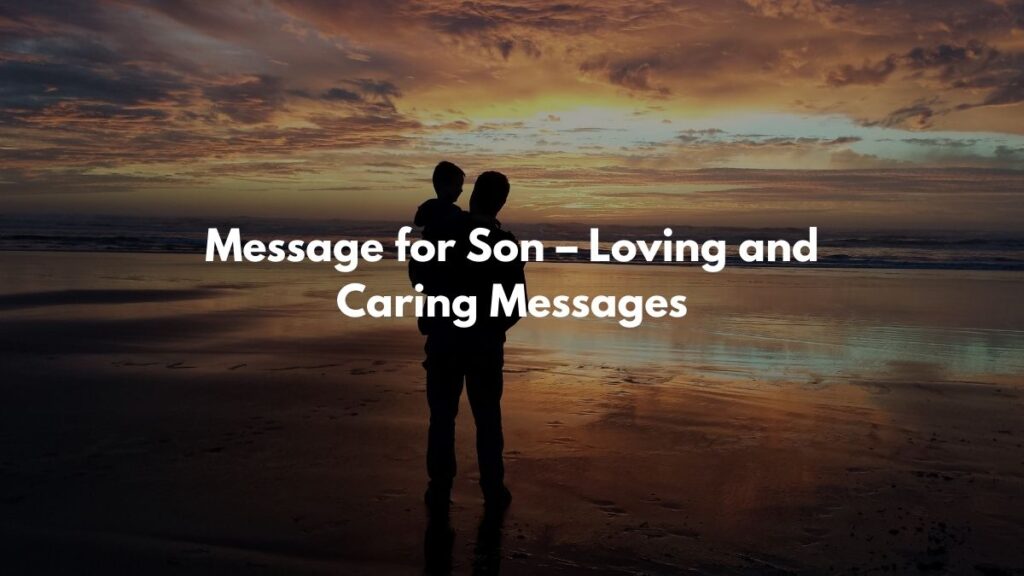Message for Son - Loving and Caring Messages - BlessMsg