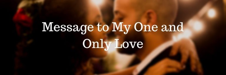 35+ My One and Only Love Quotes, Messages & Poems - BlessMsg