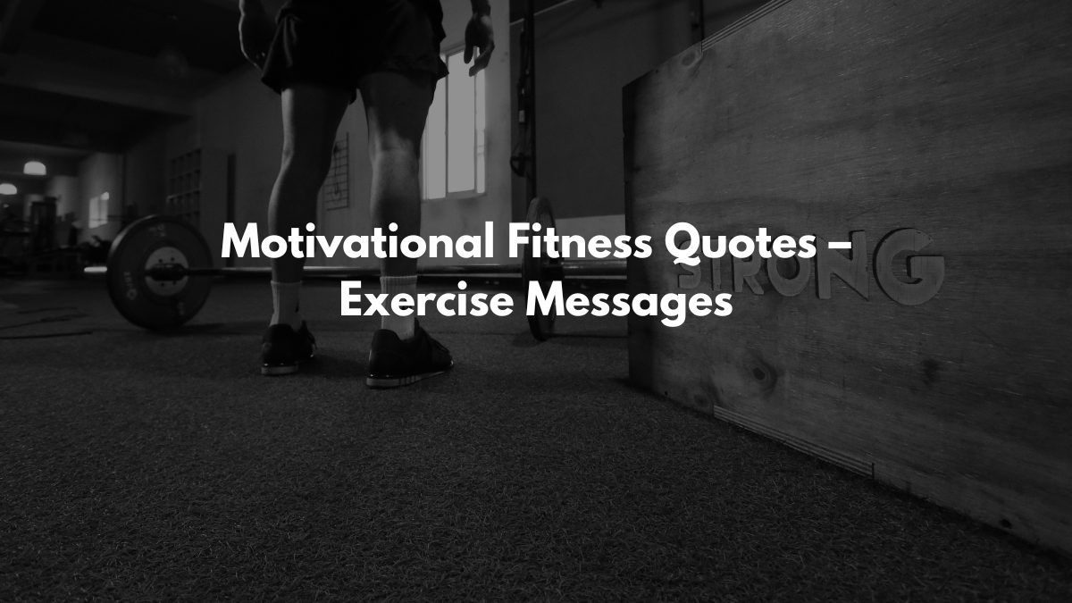 55+ Motivational Fitness Quotes | Exercise Messages - BlessMsg