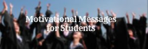 115+ Motivational Messages for Students - BlessMsg