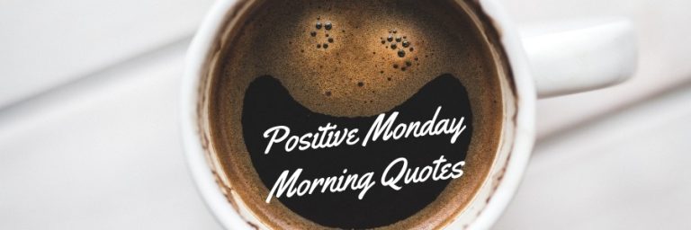 70+ Positive Monday Morning Quotes to Boost your Motivation