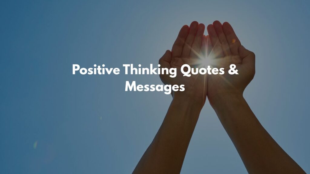 50+ Positive Thinking Quotes & Messages - BlessMsg