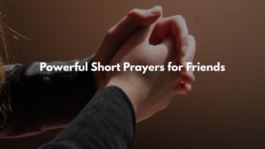 30+ Powerful Short Prayers for Friends - BlessMsg