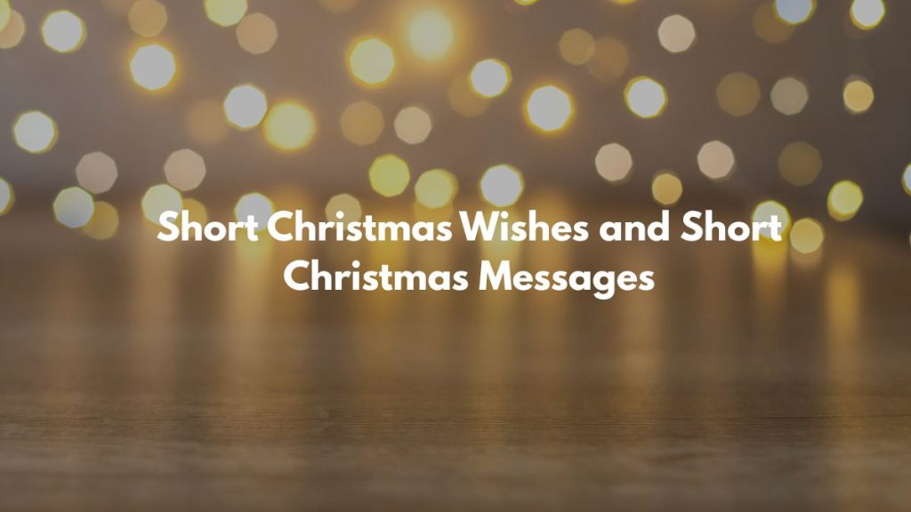 100+ Short Christmas Wishes & Short Christmas Messages