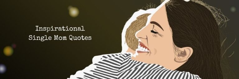 45+ Inspirational Single Mom Quotes - BlessMsg