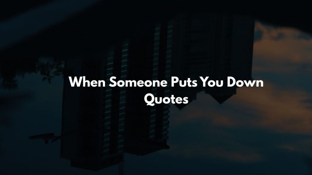 When Someone Puts You Down Quotes - BlessMsg